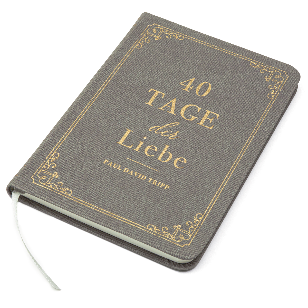 Tripp: 40 Tage der Liebe - Ein Andachtsbuch