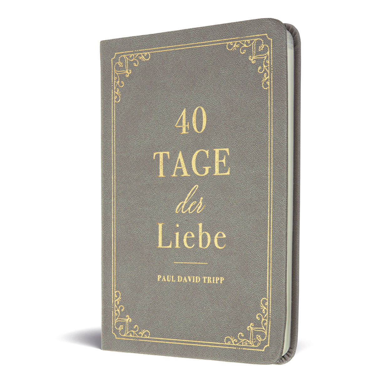 Tripp: 40 Tage der Liebe - Ein Andachtsbuch