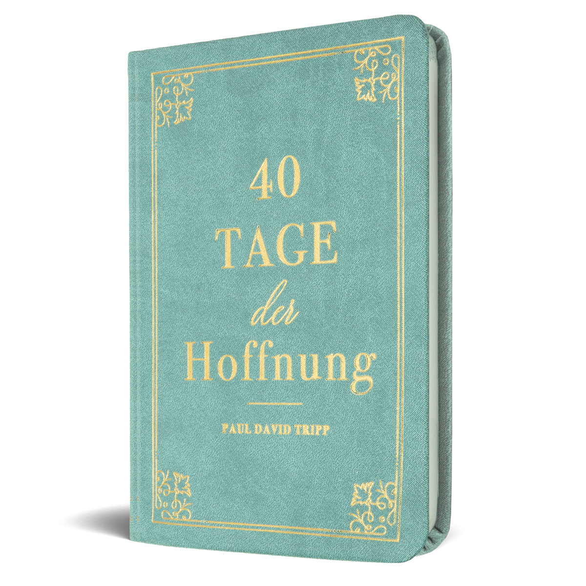 Tripp: 40 Tage der Hoffnung - Ein Andachtsbuch