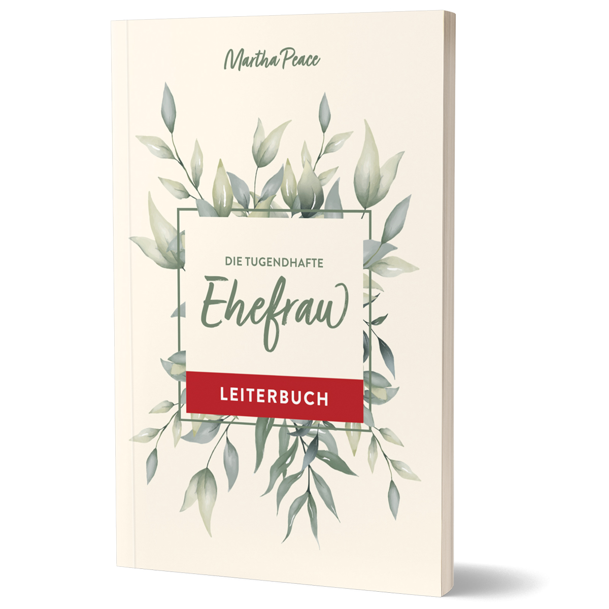 Martha Peace - Die tugendhafte Ehefrau - Leiterbuch